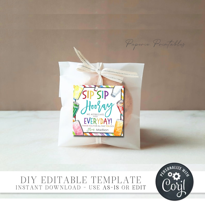 Editable Teacher Appreciation Gift Tag: Sip Sip Hooray (DIY Corjl ...