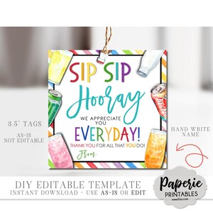 Editable Teacher Appreciation Gift Tag: Sip Sip Hooray (DIY Corjl ...