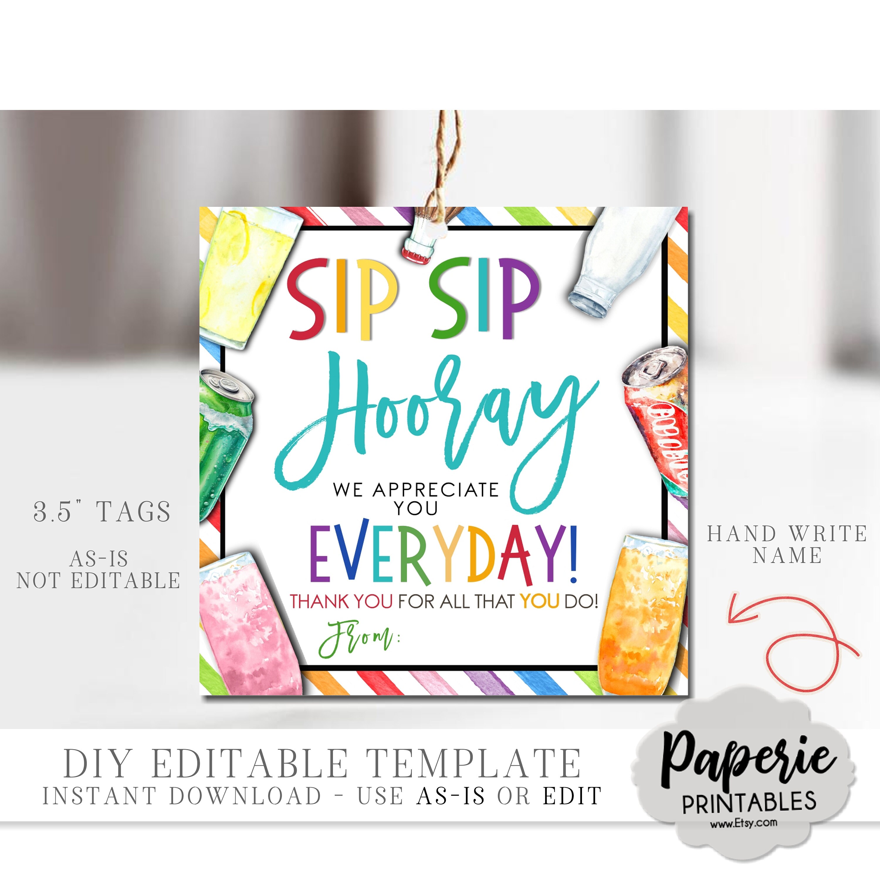 Editable Teacher Appreciation Gift Tag: Sip Sip Hooray (DIY Corjl ...