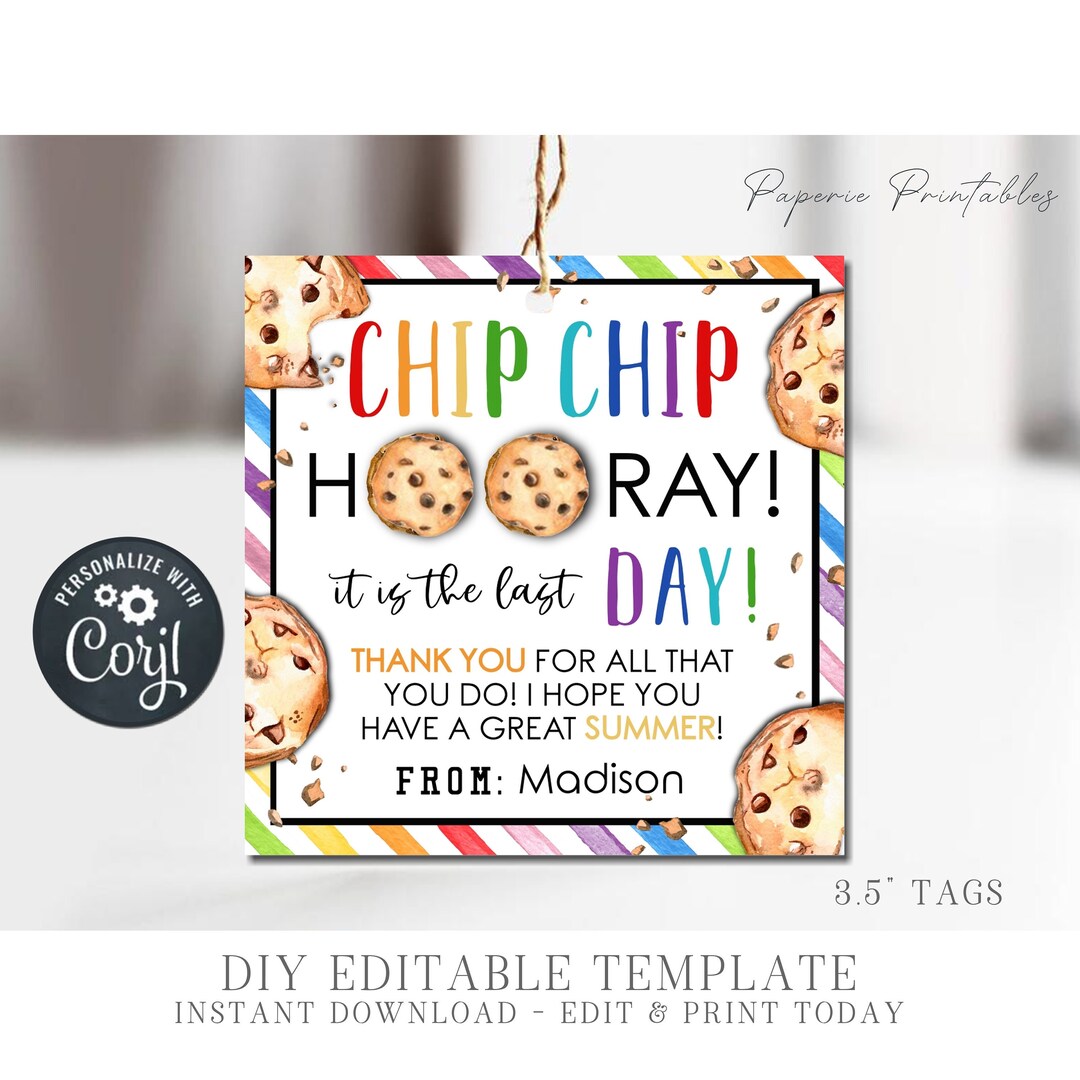 EDITABLE Chip Chip Hooray It is the LAST Day, Teacher Appreciation Gift ...