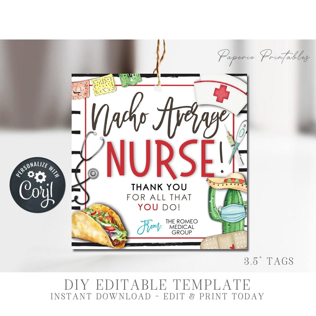 Nacho Average Nurse Gift Tags: Editable Appreciation Thank You (DIY ...