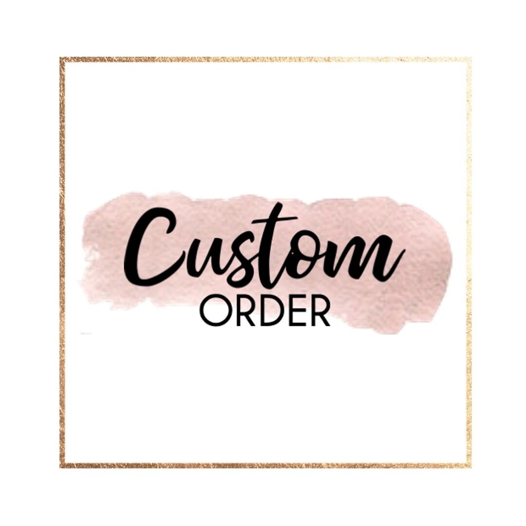 Reserved Custom Order - Etsy