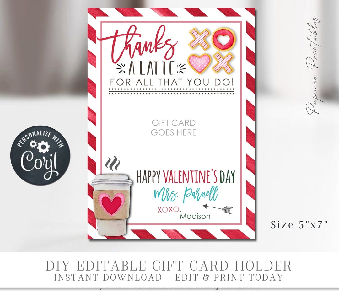 EDITABLE Valentine's Day Teacher Gift Card Holder, Thanks a LATTE Gift ...
