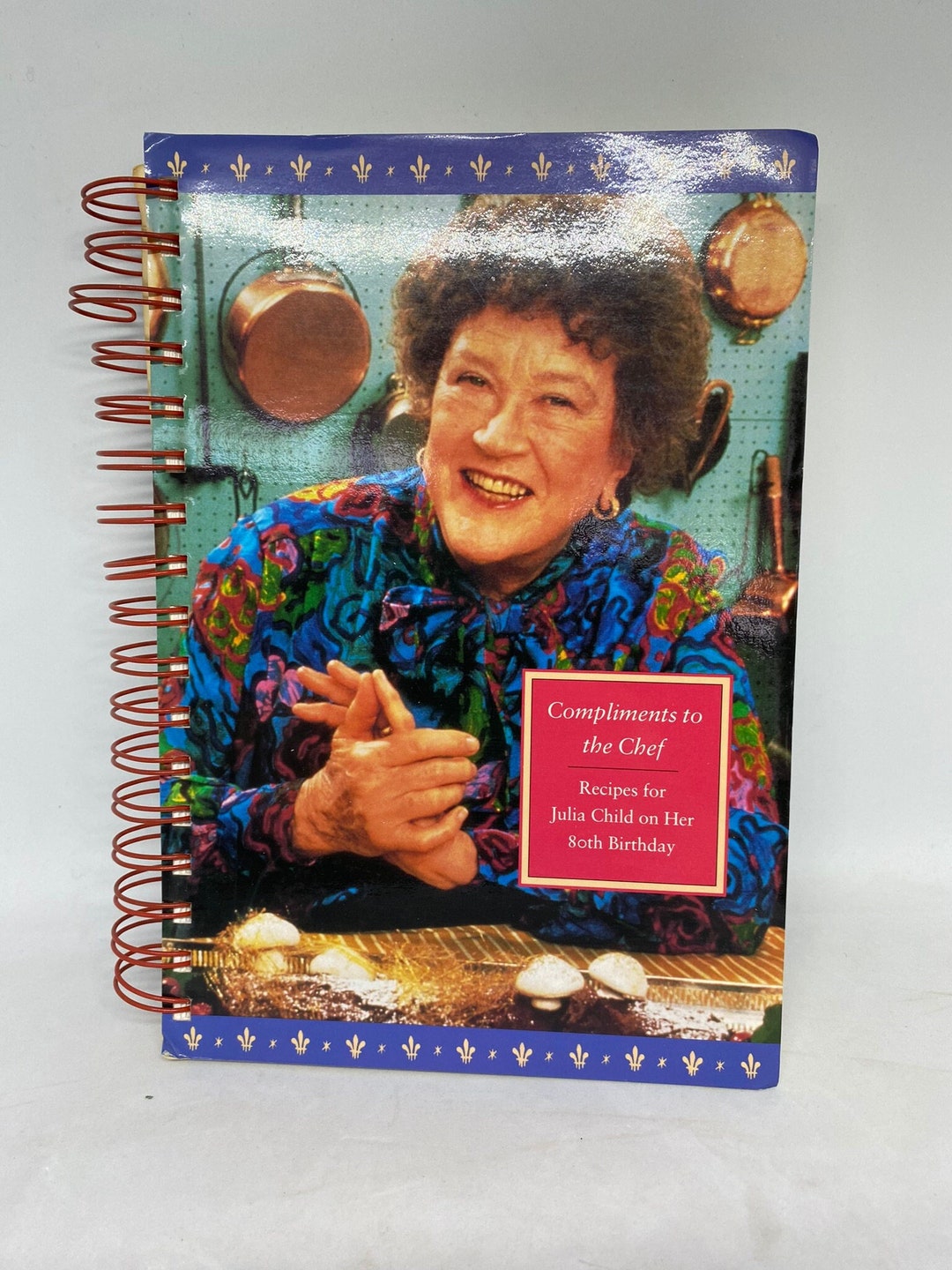 Compliments of the Chef, Recipes for Julia Child on Her 80th Birthday ...