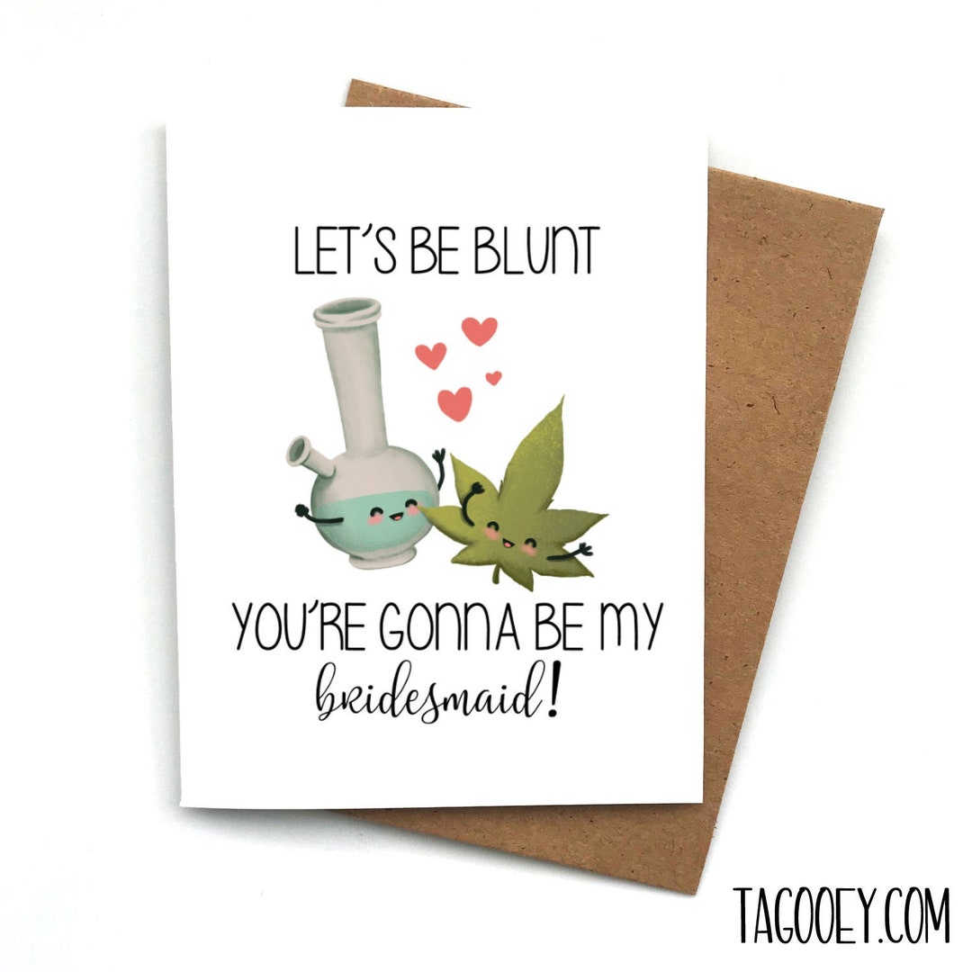 BLUNT WEED Proposal Card Funny Food, Bridesmaid Maid of Honor, Will You ...