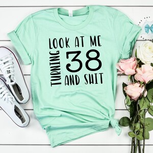 38th Birthday Shirt © Birthday Shirt Women 38th Birthday - Etsy