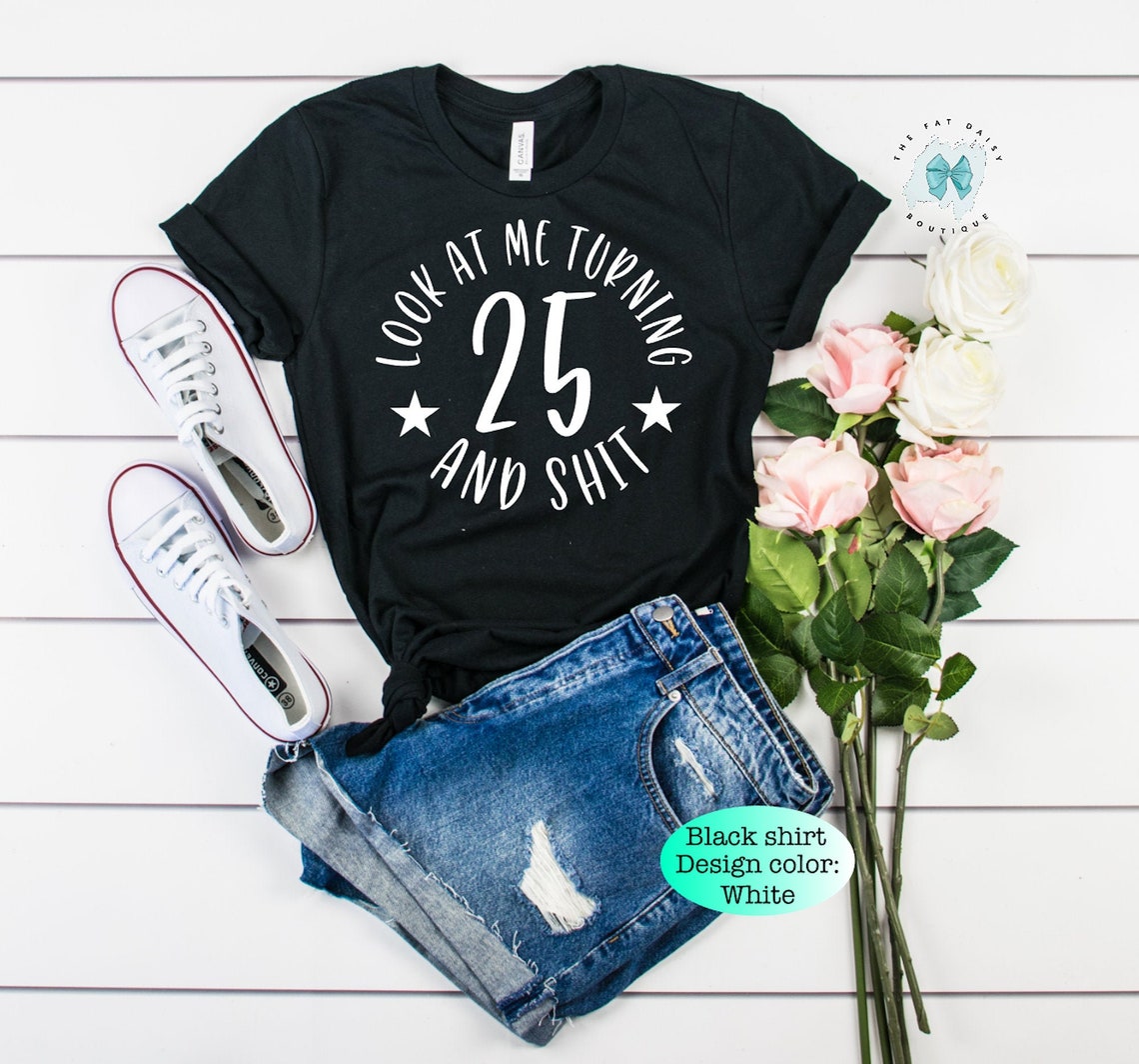 25th Birthday Shirt © 25th Birthday Shirt Women 25th Birthday - Etsy