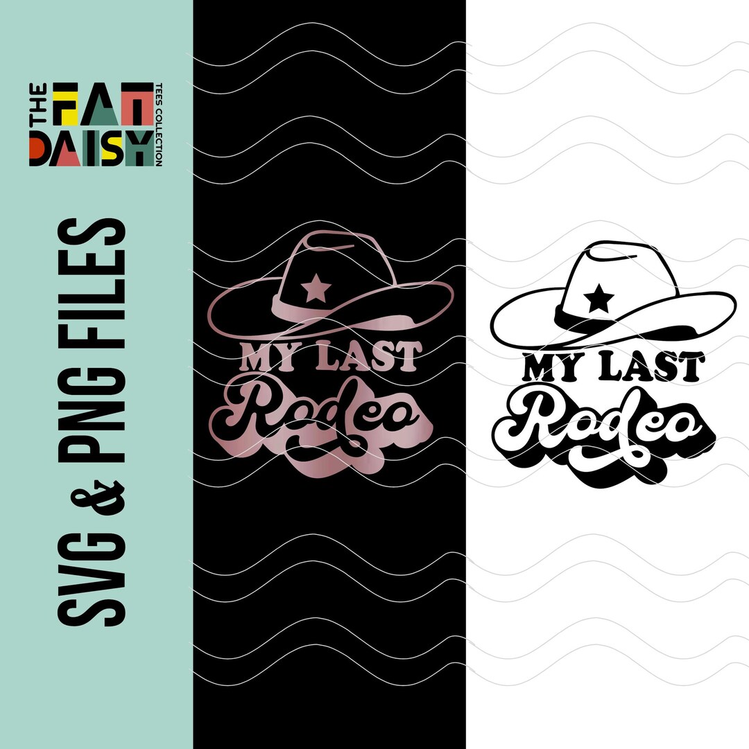 My Last Rodeo Rose Gold Cowgirl Gang SVG, Last Hoe Down Cut File, Last ...