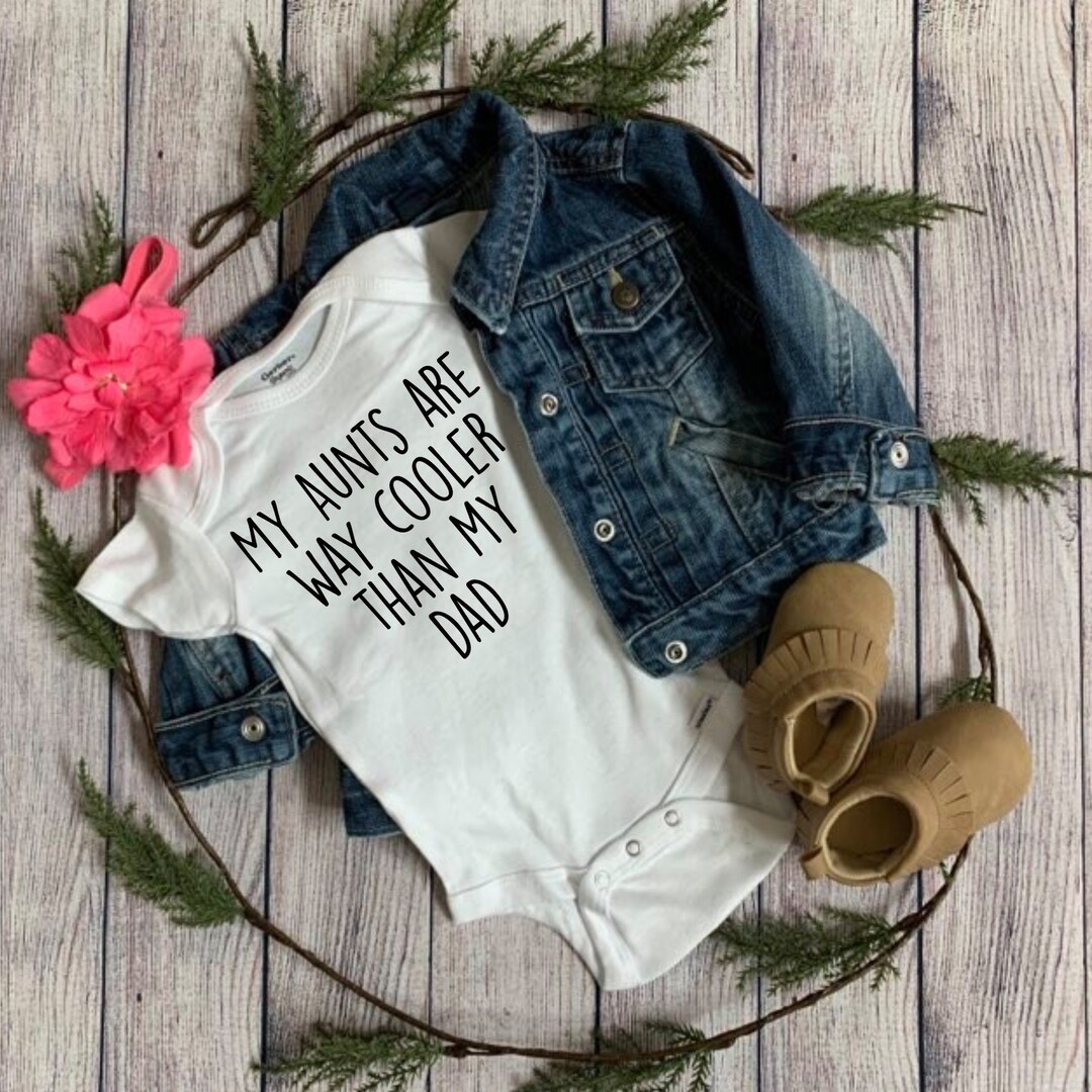 My Aunts Are Way Cooler Than My Dad Shirt, Best Cool Aunt, Gift for ...