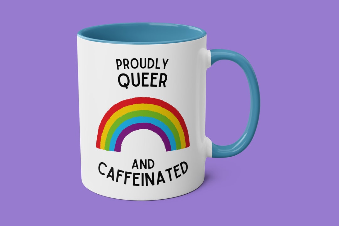 Pride Mug Rainbow Mug Queer Mug Gay Pride T Funny Lgbtq Pride