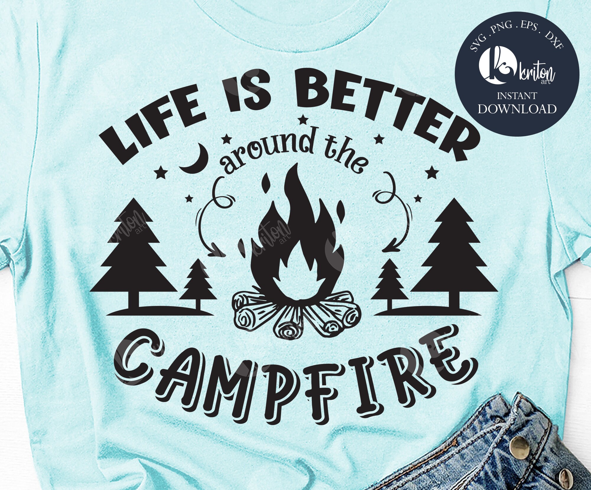 Life Is Better Around The Campfire Svg Camping Life Svg Eps Etsy