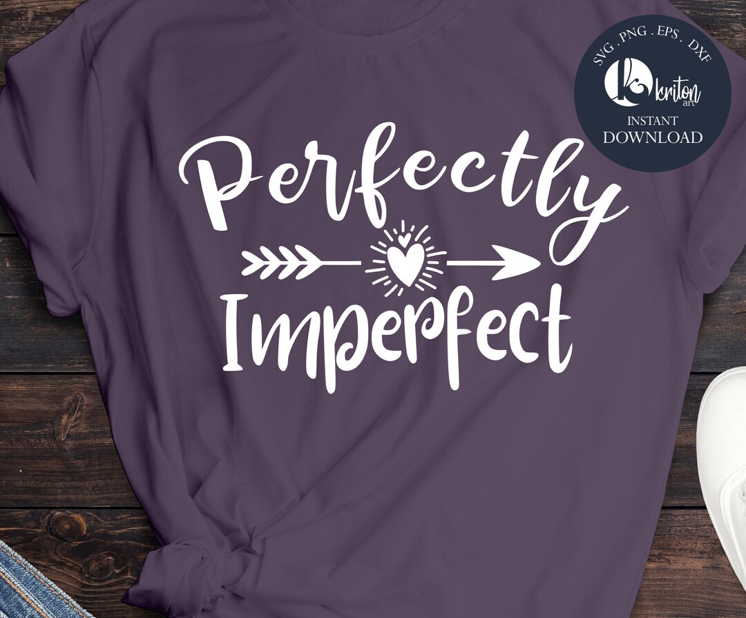 Perfectly Imperfect SVG Christian Svg Dxf Png Instant - Etsy