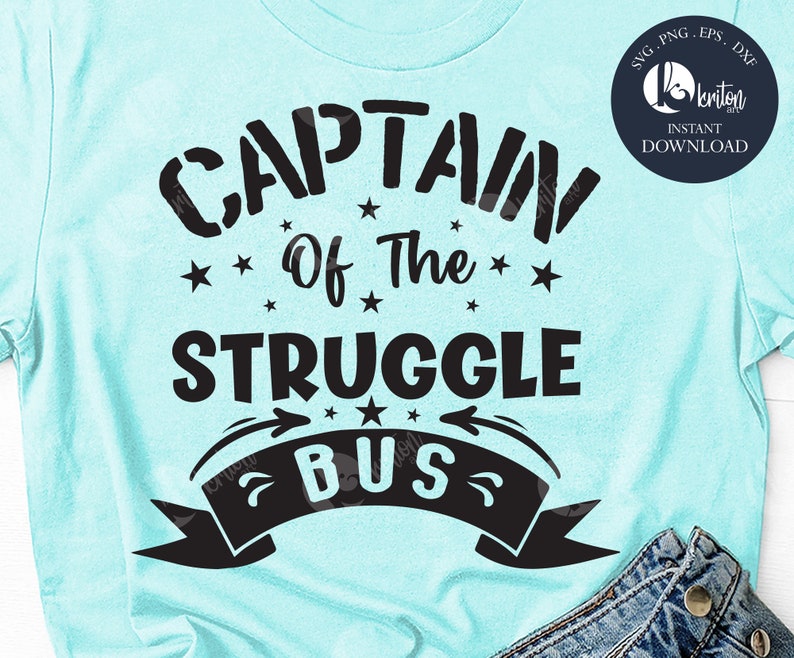 Captain of the Struggle Bus Svg Eps Dxf Png Cameo Cut File - Etsy