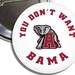 You Dont Want Bama Two Tone Elephant Head 2.25 Alabama Crimson Tide ...