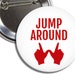 JUMP AROUND White w Wisconsin Football, Athletics and Graduation Button ...