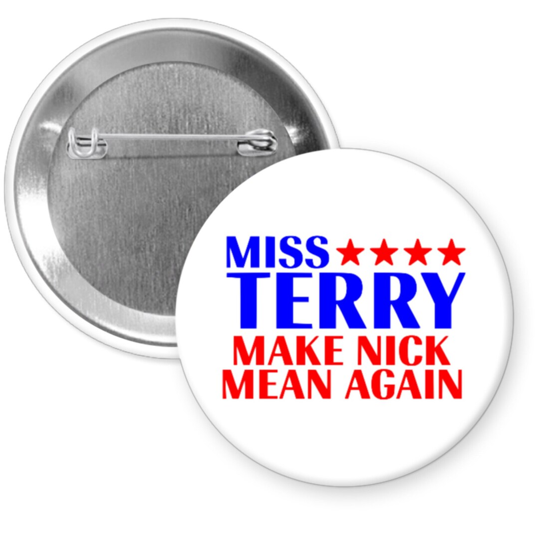Miss Terry Make Nick Mean Again - 2.25" Button Pin Badge - Etsy