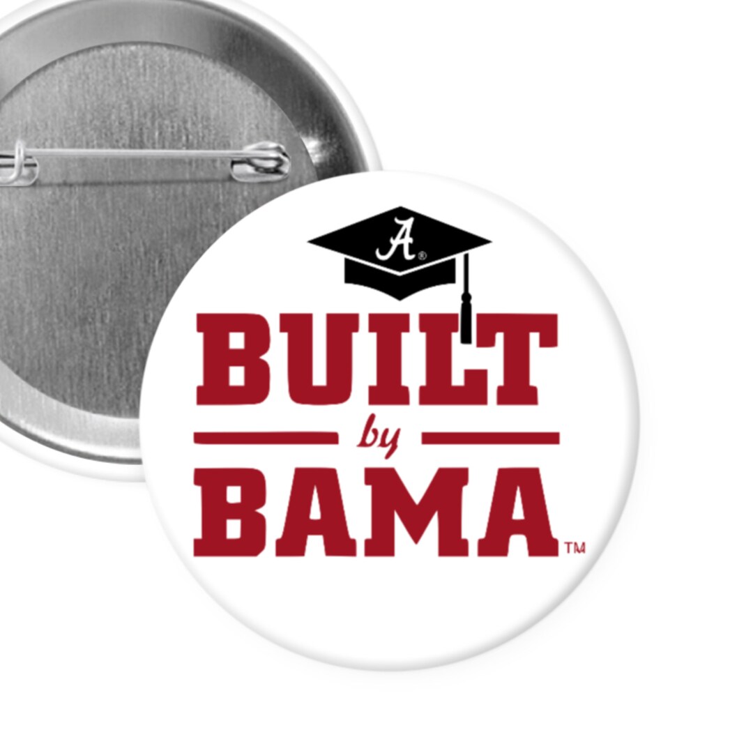 Built by Bama University of Alabama Graduation 2.25" Button Pin Back Badge - Etsy