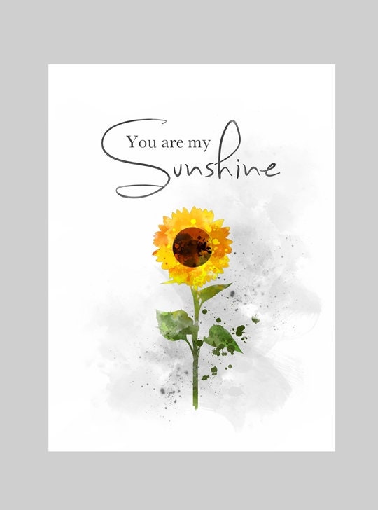 You Are My Sunshine Quote ART PRINT Sunflower Flower - Etsy