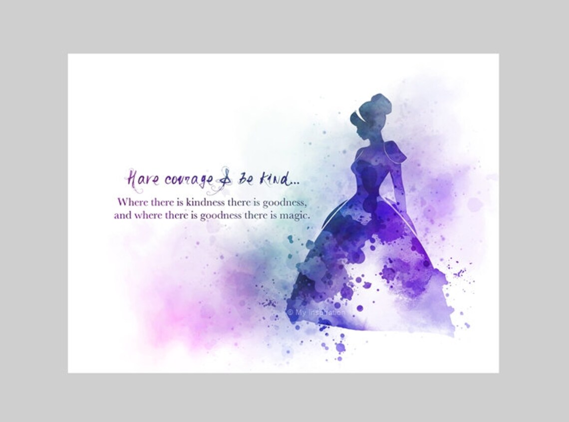 Cinderella Quote ART PRINT Have Courage and Be Kind Princess - Etsy