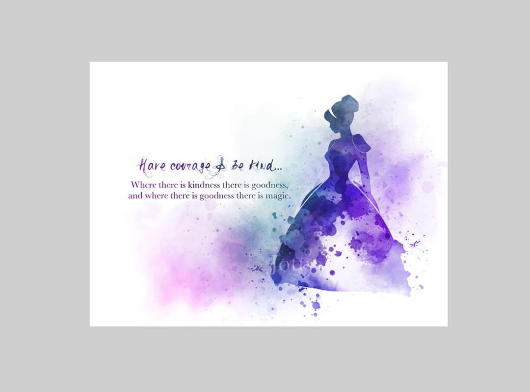 Cinderella Quote ART PRINT Have Courage and Be Kind, Princess, Nursery ...