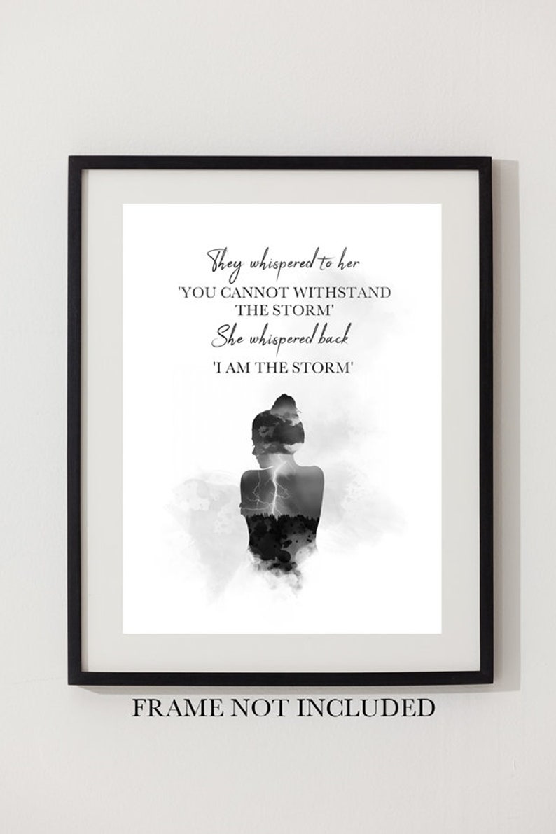 I Am the Storm Inspirational Quote, ART PRINT, They Whispered to Her ...