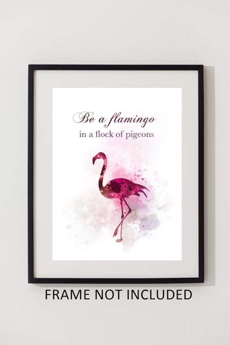 Be a Flamingo Quote ART PRINT Inspirational Gift Wall Art - Etsy