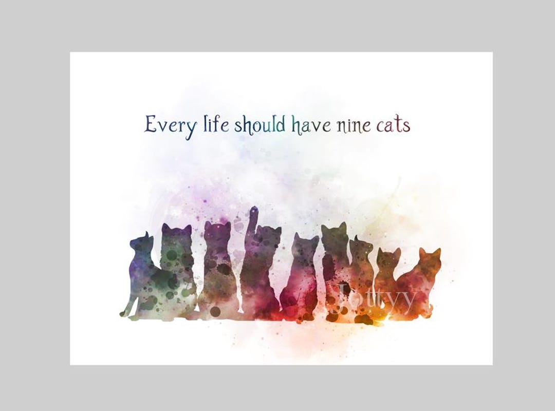 Every Life Should Have Nine Cats Quote ART PRINT Animal, Gift, Wall Art ...