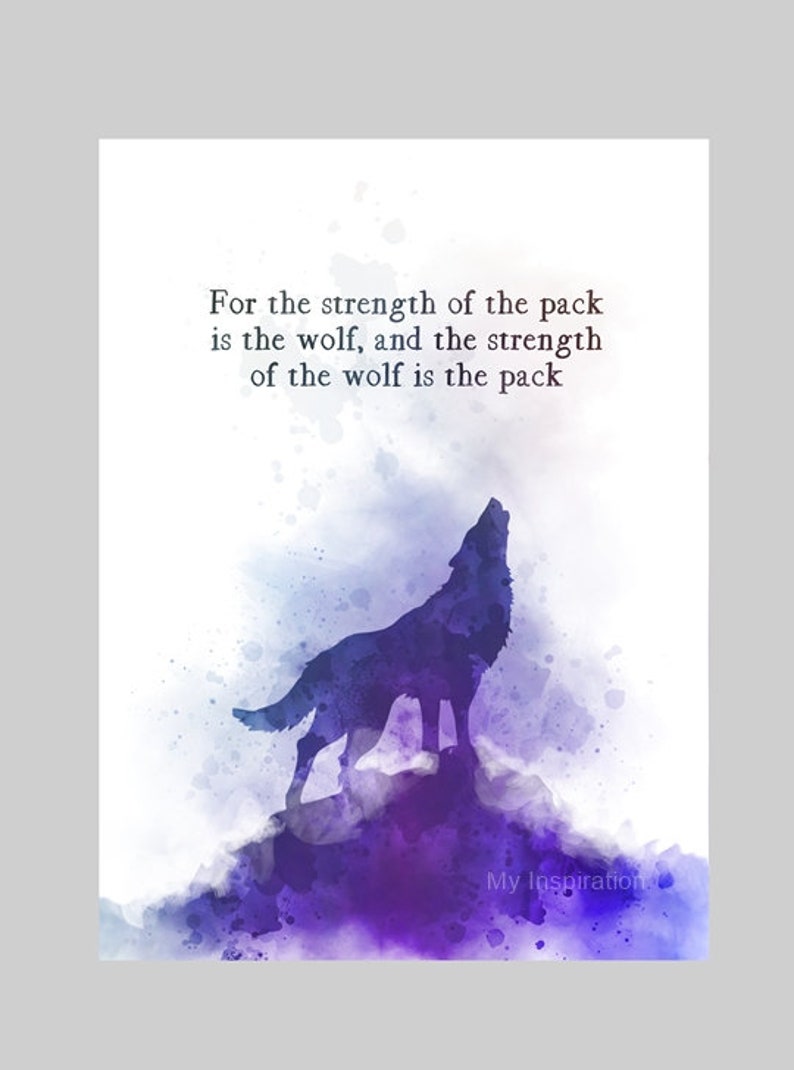 For the Strength of the Pack is the Wolf Quote ART PRINT - Etsy