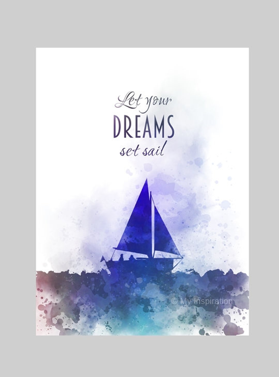 Let Your Dreams Set Sail Quote ART PRINT Inspirational, Sailboat ...