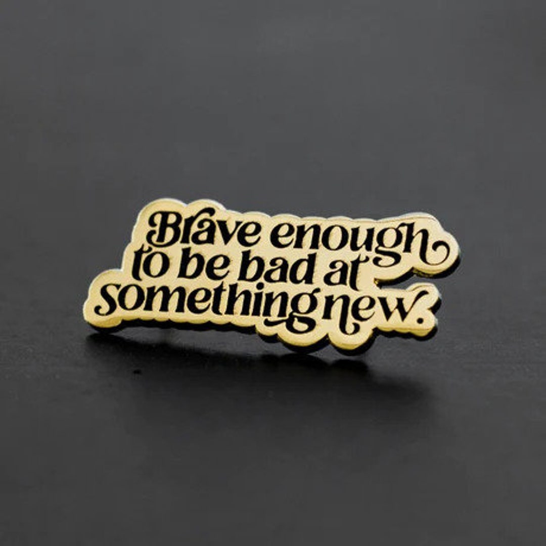 Enamel Pin - Brave Enough Enamel Pin - by the Gray Muse - in Stock and ...