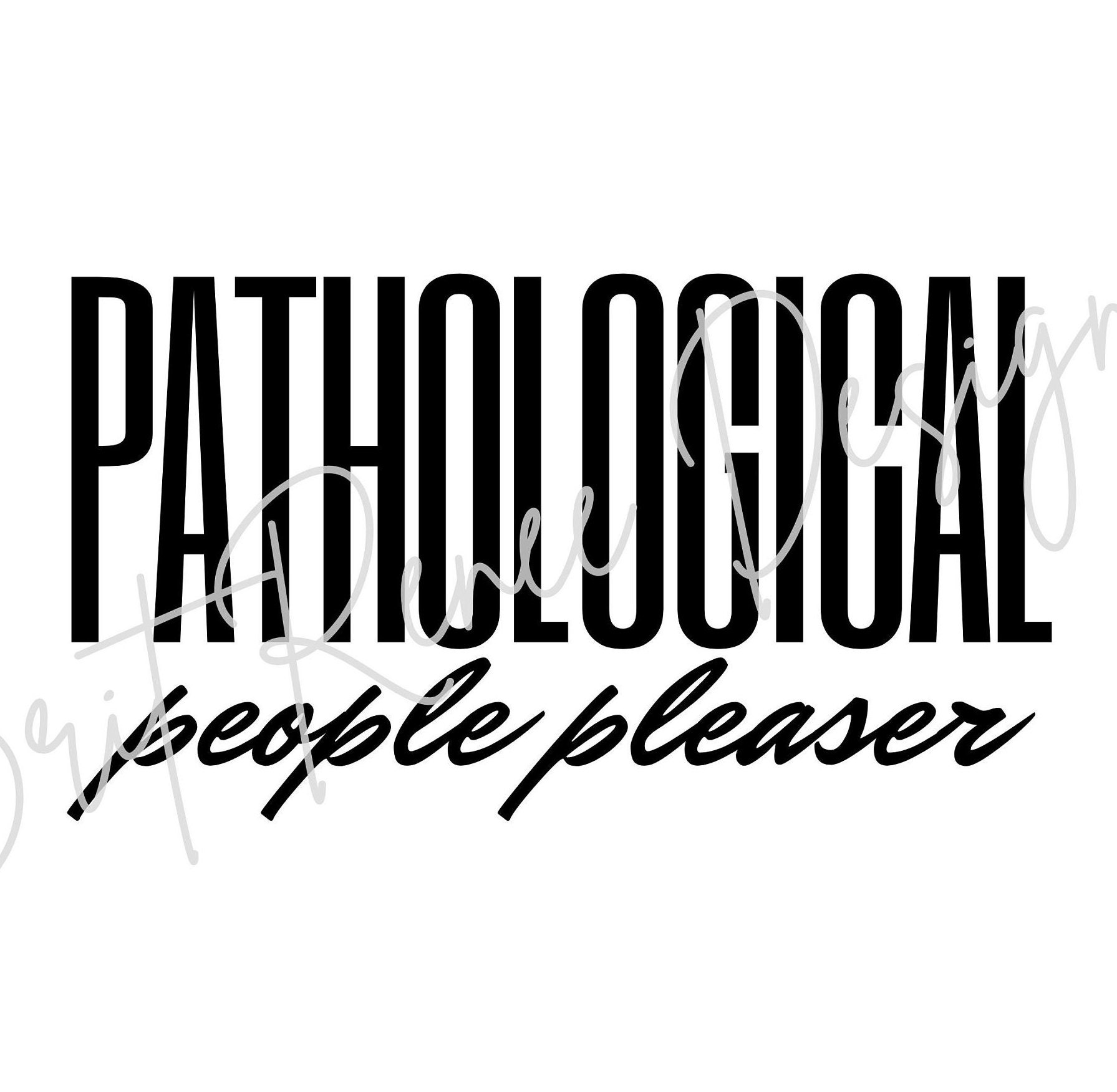 Pathological People Pleaser | SVG | PNG | Digital Download - Etsy