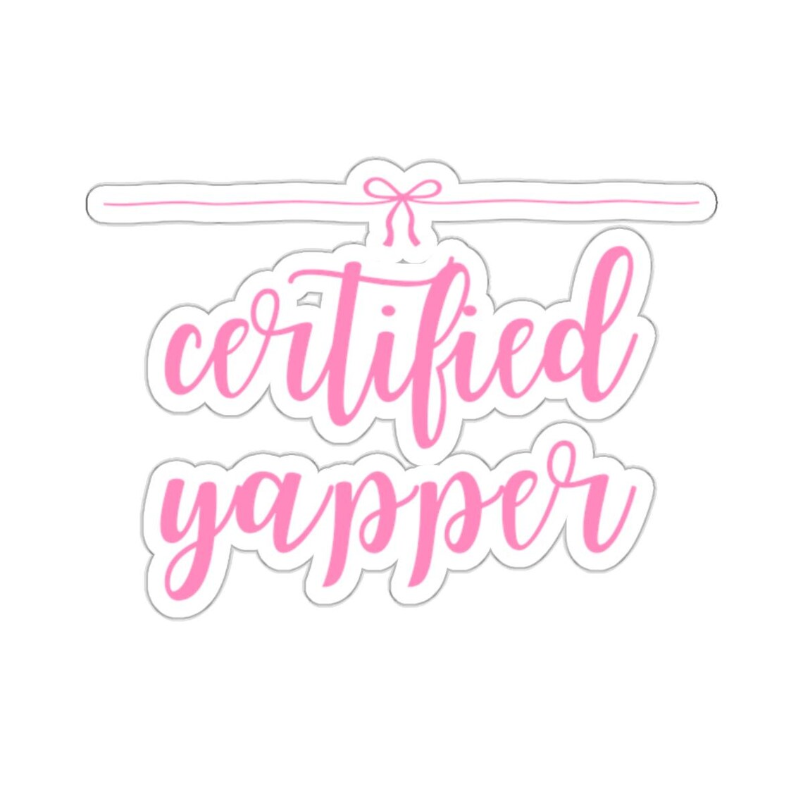 Certified Yapper Sticker, Pink Bow Funny Trendy Laptop Decals, Water ...