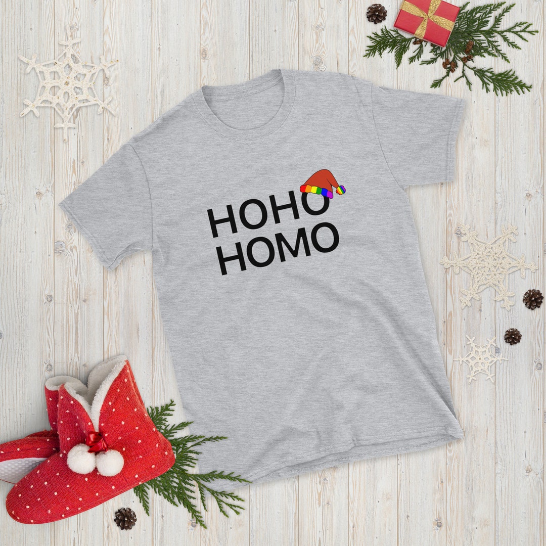 Ho Ho Homo Shirt Gay Christmas Shirt Lesbian Christmas - Etsy