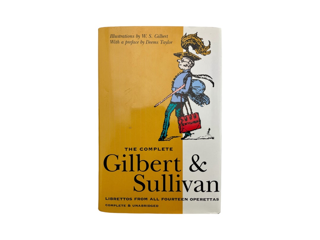 The Complete Gilbert and Sullivan: Librettos From All Fourteen ...