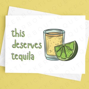 This Deserves Tequila Card - Greeting Card - Downloadable Card ...