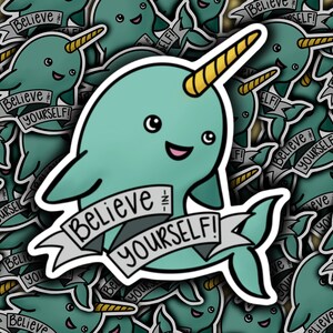 Believe in Yourself Narwhal Sticker | Waterproof Vinyl Decal - Etsy