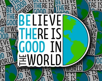 Believe There is Good in the World 22x19 Wall Decal Vinyl Wall Sticker ...