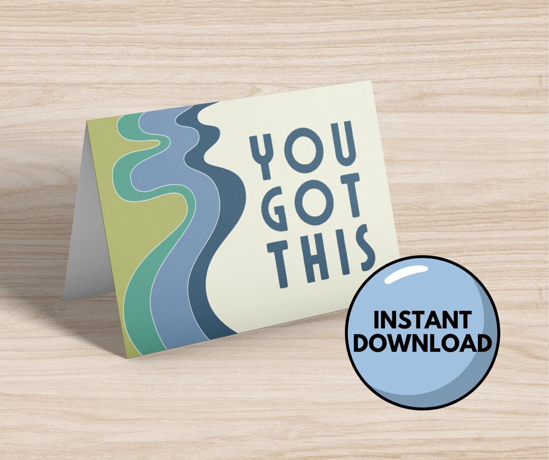 You Got This Card - Greeting Card - Downloadable Cards - Instant Download - Blank Greeting Cards ...