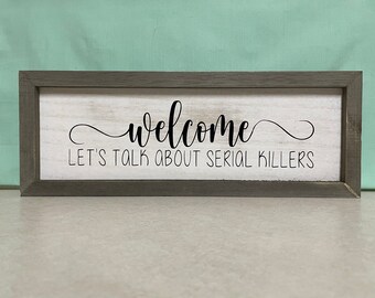 Welcome Serial Killers Sign | Etsy