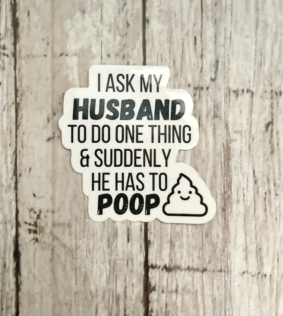 Husband Poop Sticker, Husband Sticker, Funny Husband Sticker, Water ...