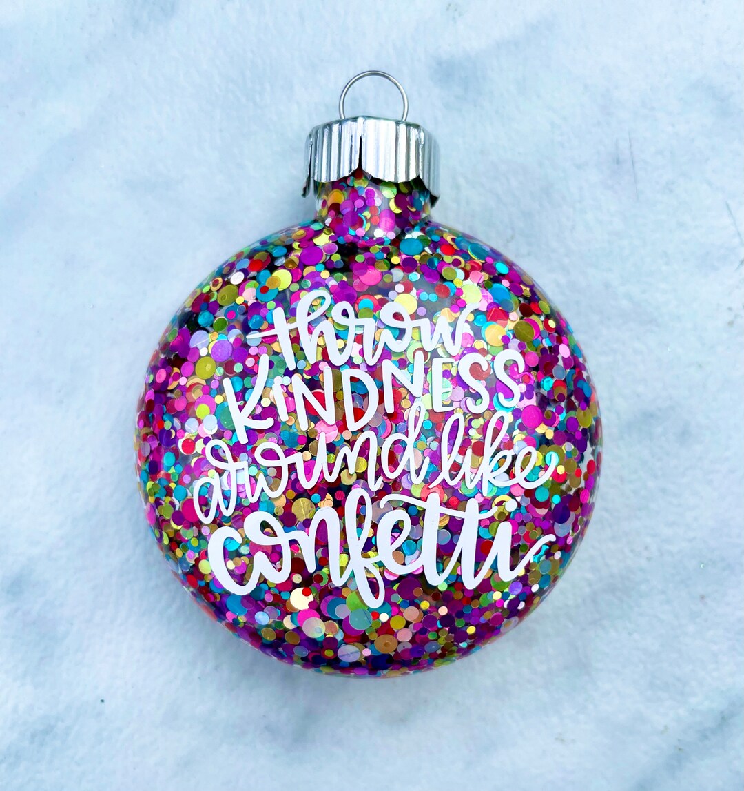 Kindness Christmas Ornament, Spread Kindness Like Confetti, Treat ...