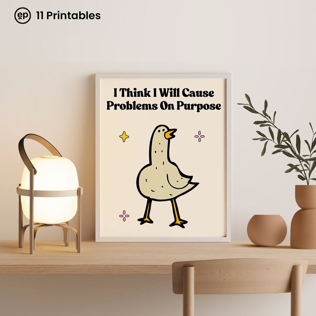 I Think I Will Cause Problems on Purpose, Playful Duck Poster, Animal ...