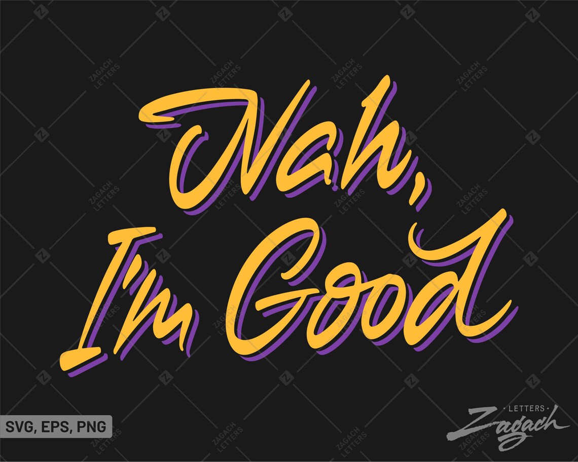 Nah I'm Good SVG PNG - Etsy Australia