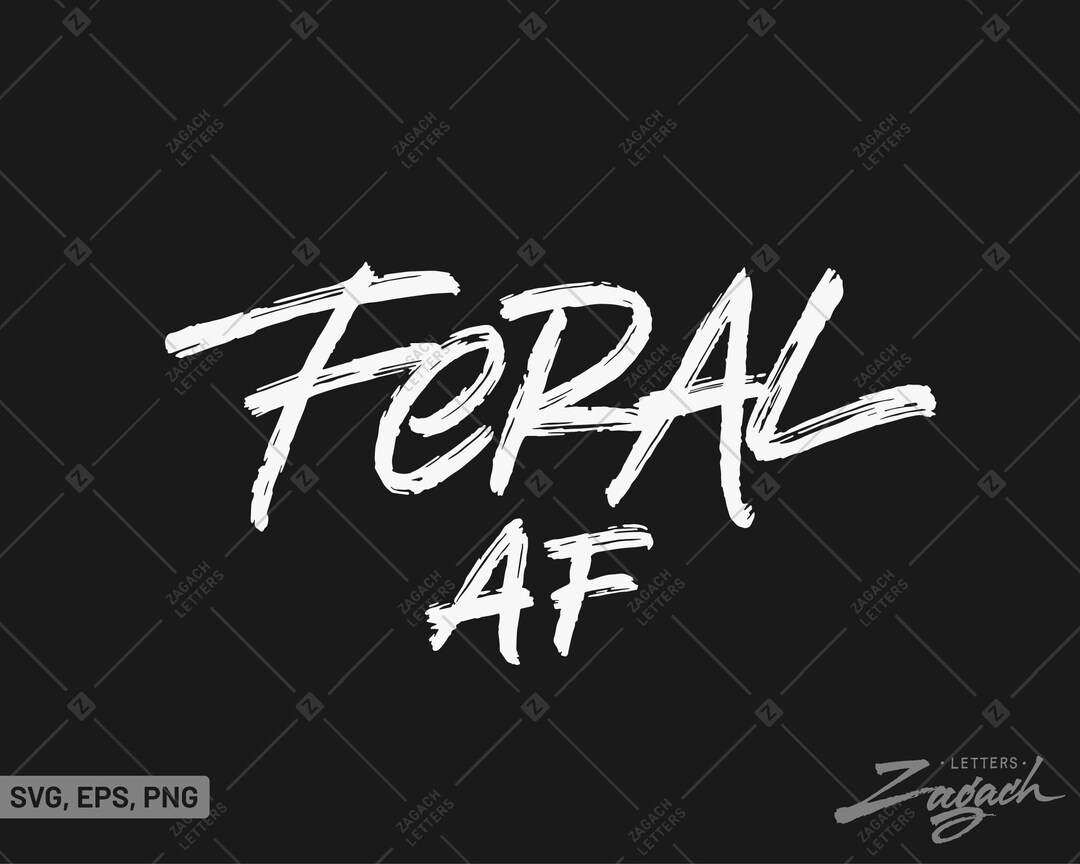Feral AF Svg, Digital Download Png, Adult Humor Svg - Etsy