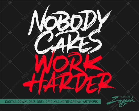 Nobody Cares Work Harder SVG - Etsy