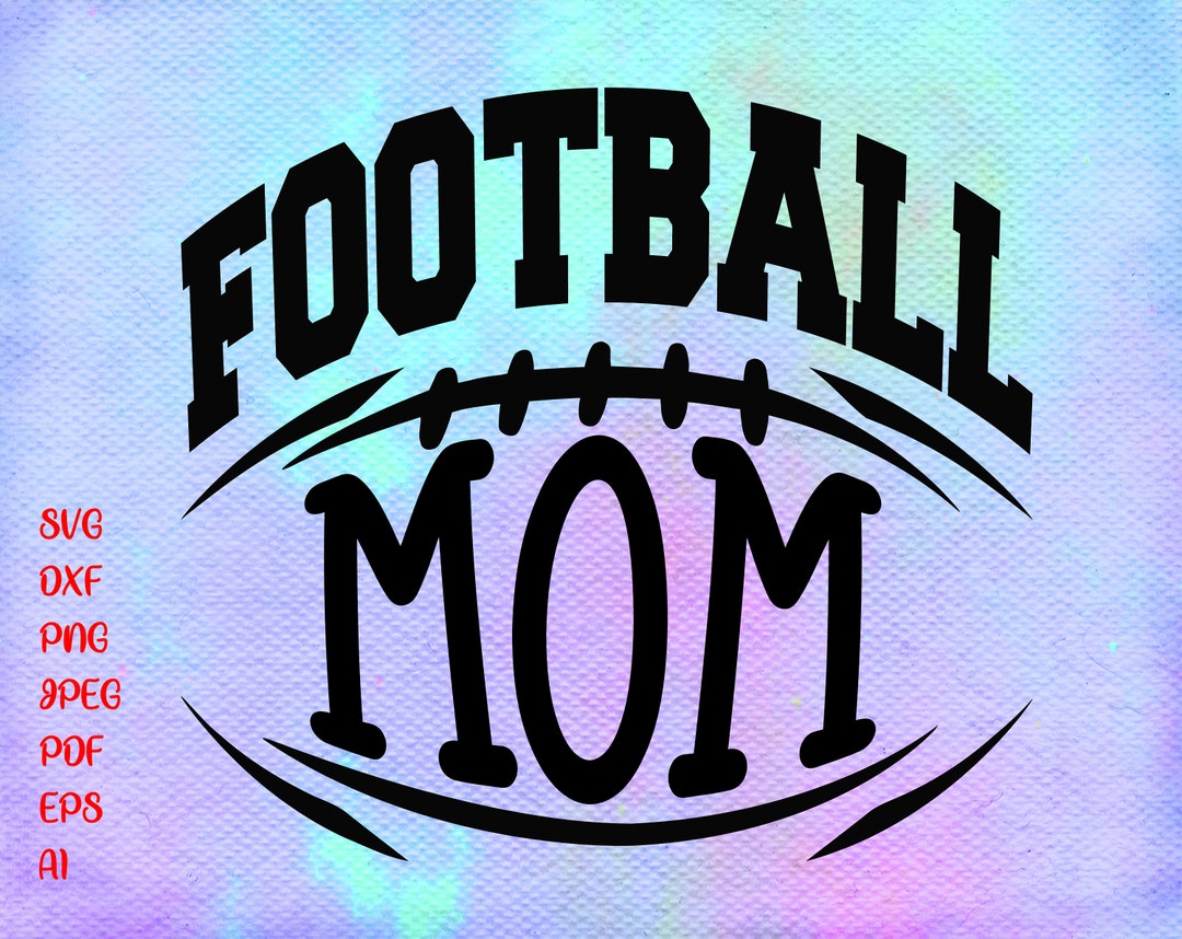 Football Mom Svg File Football Svg Football Svg Design Etsy