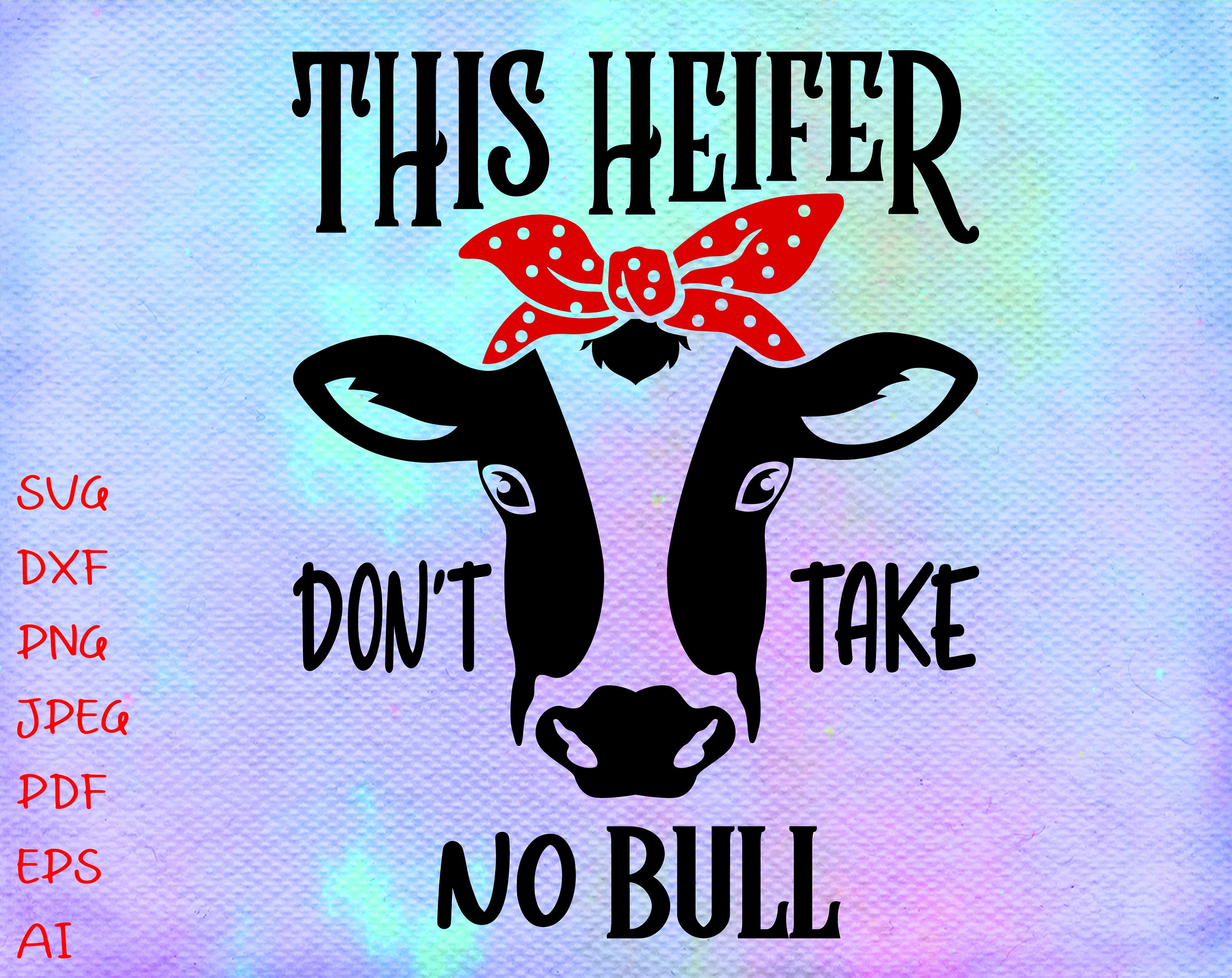 This heifer don't take no bull SVG dont Heifer Cow Bandana | Etsy