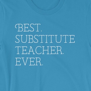 Best Substitute Teacher Ever T-shirt - Show Your Appreciation With This ...
