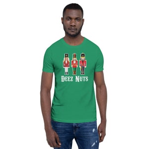 Deez Nuts Nutcracker Tee - Hilarious & Dirty Joke Shirt - How About ...