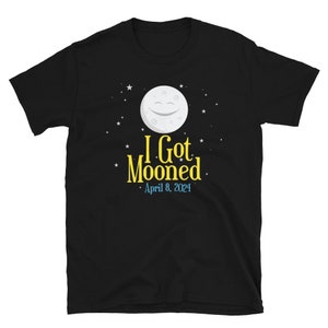 I Got Mooned April 8, 2024 - Funny Total Solar Eclipse - Short-sleeve ...